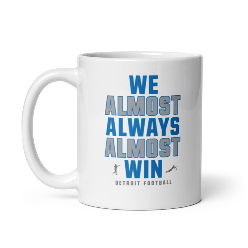We Almost Always Almost Win Detroit Lions White Glossy Mug - Etsy