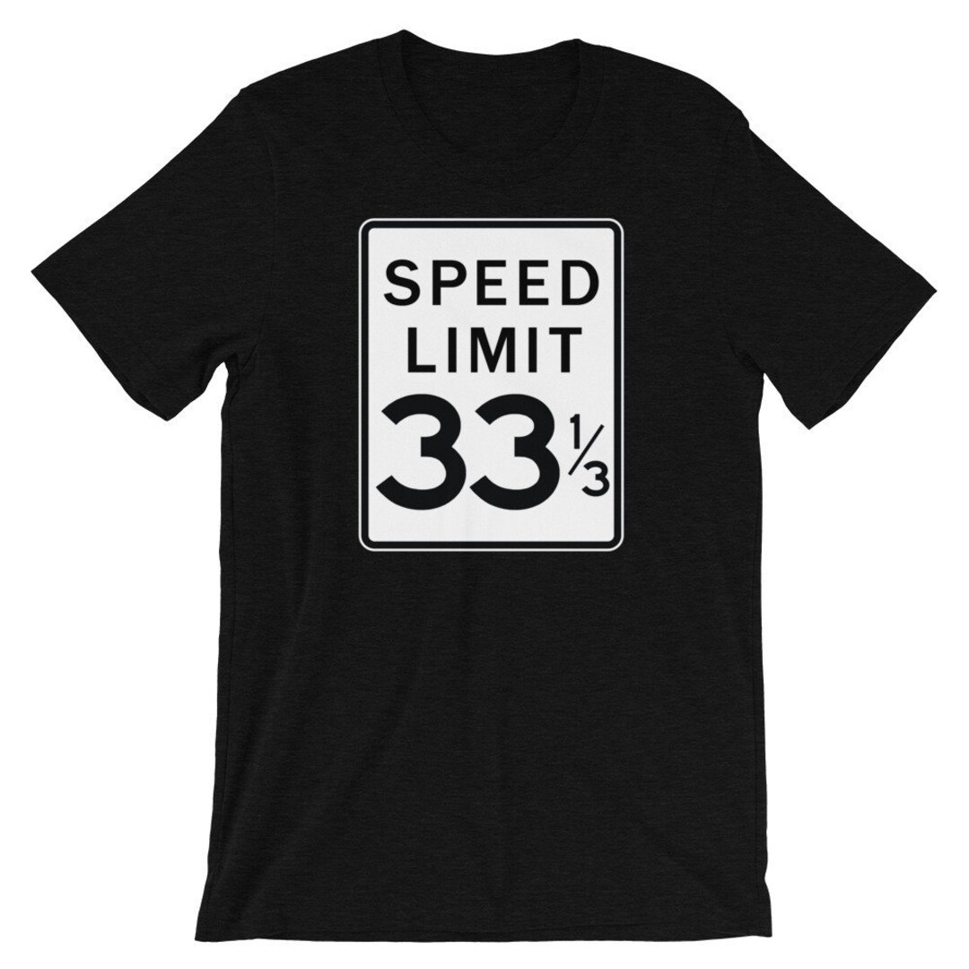 Speed Limit 33-1/3 Shirt - Record Album Collector Tee - Clever Gift for ...