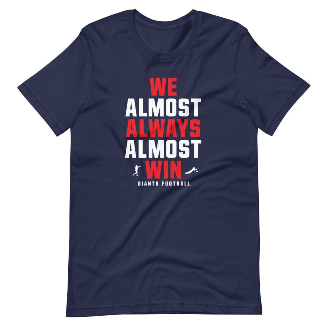 We Almost Always Almost Win Funny Shirt New York Football Giants Tee ...