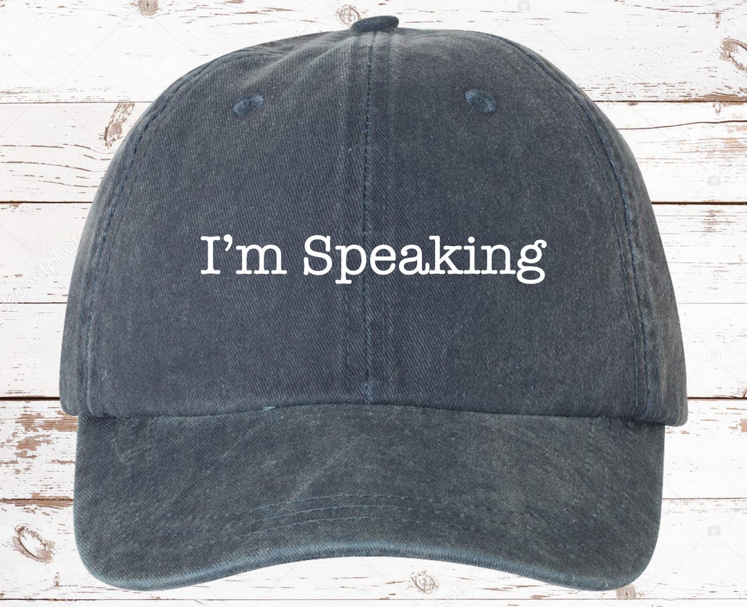 Funny Hat, I'm Speaking Dad Hat, Pigment Dyed Unstructured Baseball Cap ...