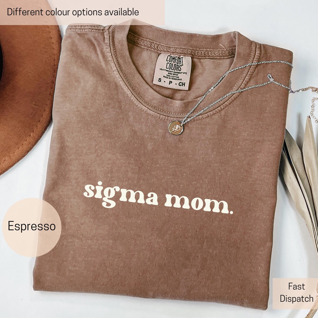 Sigma Mom Shirt - Comfort Colors, Gen Z Slang, Minimalist Mum Shirt ...