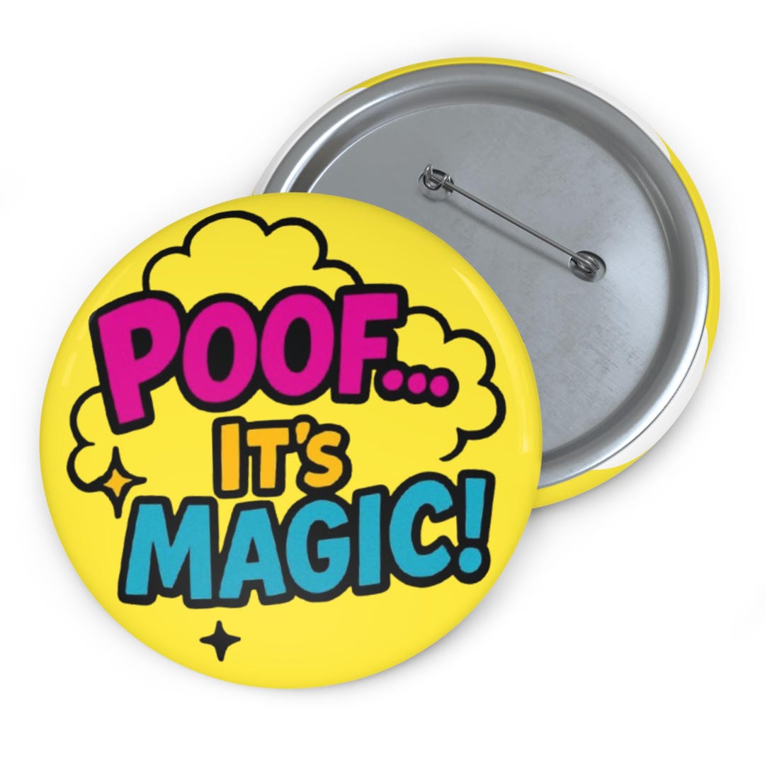 POOF ITS MAGIC! Custom Pin Buttons Badge, Magician Gift Costume Lapel ...