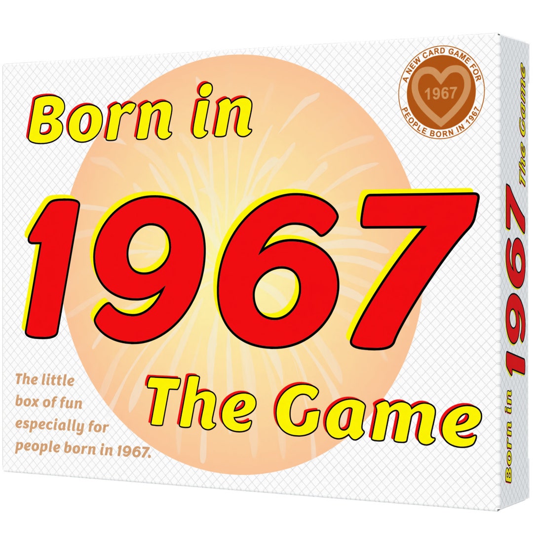 BORN IN 1967 - My Entertaining New 1967 Card Game That Mirrors Their ...