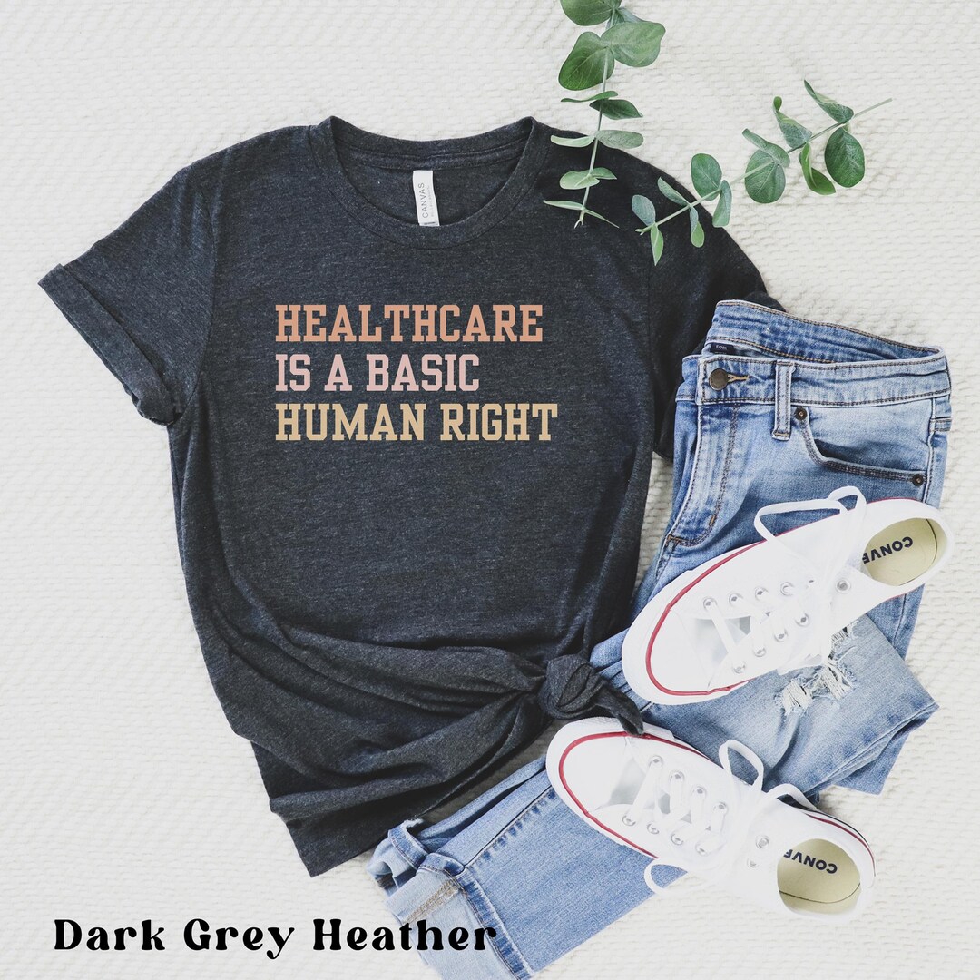 Healthcare is A Basic Human Right Shirt, Public Health Shirt, Human ...