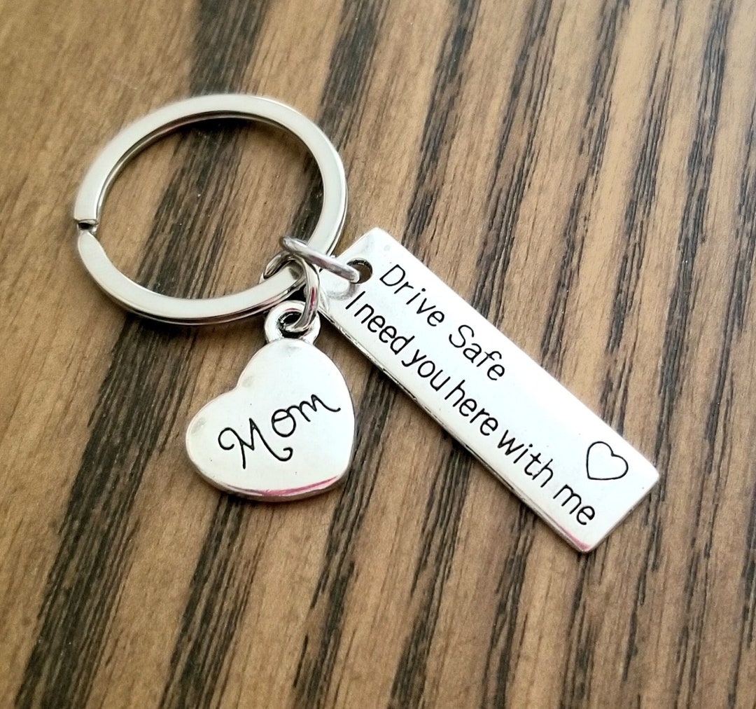 Mom Keychain, Mom Key Ring, Mom Drive Safe I Need You Here With Me ...
