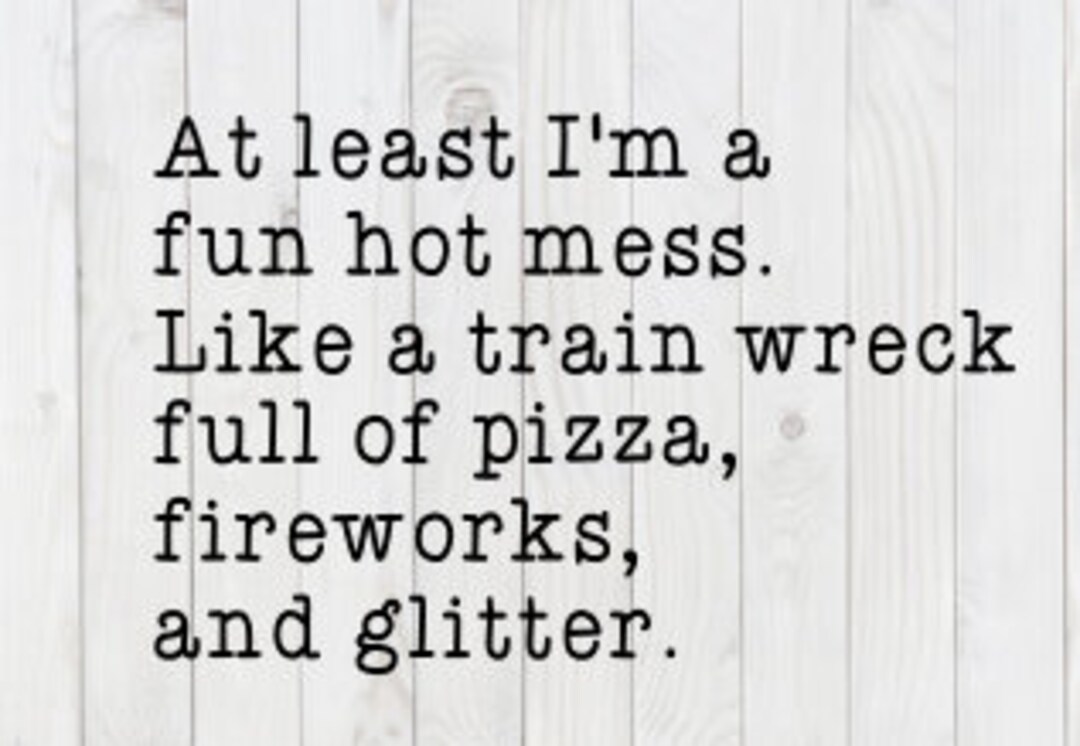 At Least I'm a Fun Hot Mess... Funny SVG File, Vector, Pdf, Dxf ...