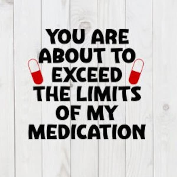 You Are About to Exceed the Limits of My Medication Shirt - Etsy UK