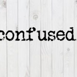 Confused, Funny SVG File, Pdf, Png, Dxf, Digital Download, Cricut Cut ...