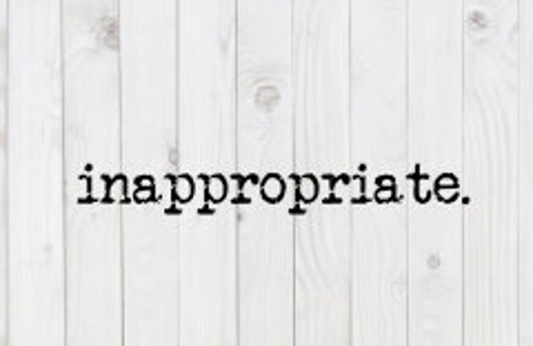 Inappropriate, Funny SVG File, Png, Pdf, Dxf, Digital Download, Cricut ...