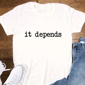 It Depends, Funny SVG File, Png, Pdf, Dxf, Digital Download, Cricut Cut ...