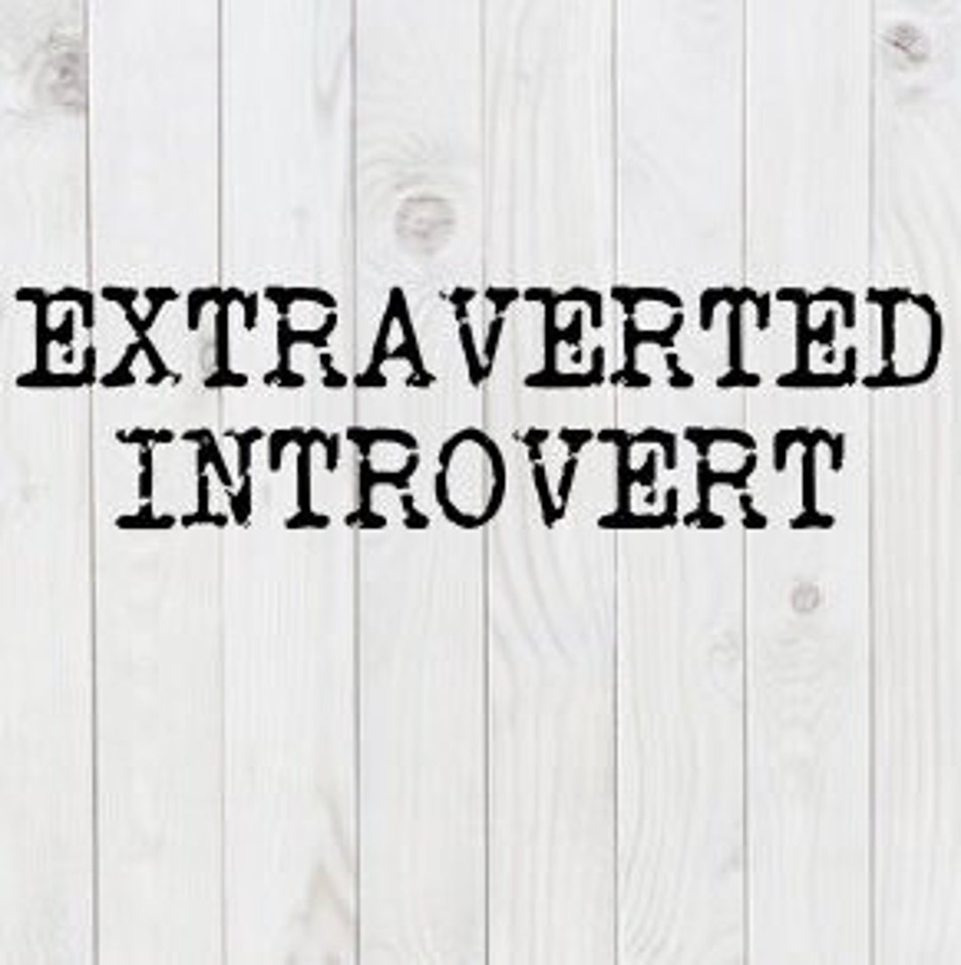 Extraverted Introvert, SVG File, Vector, Png,pdf, Dxf, Digital Download ...