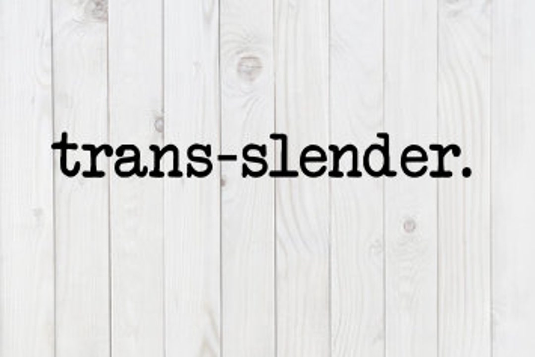 Trans-slender, Funny SVG File, Pdf, Png, Dxf, Digital Download, Cricut ...