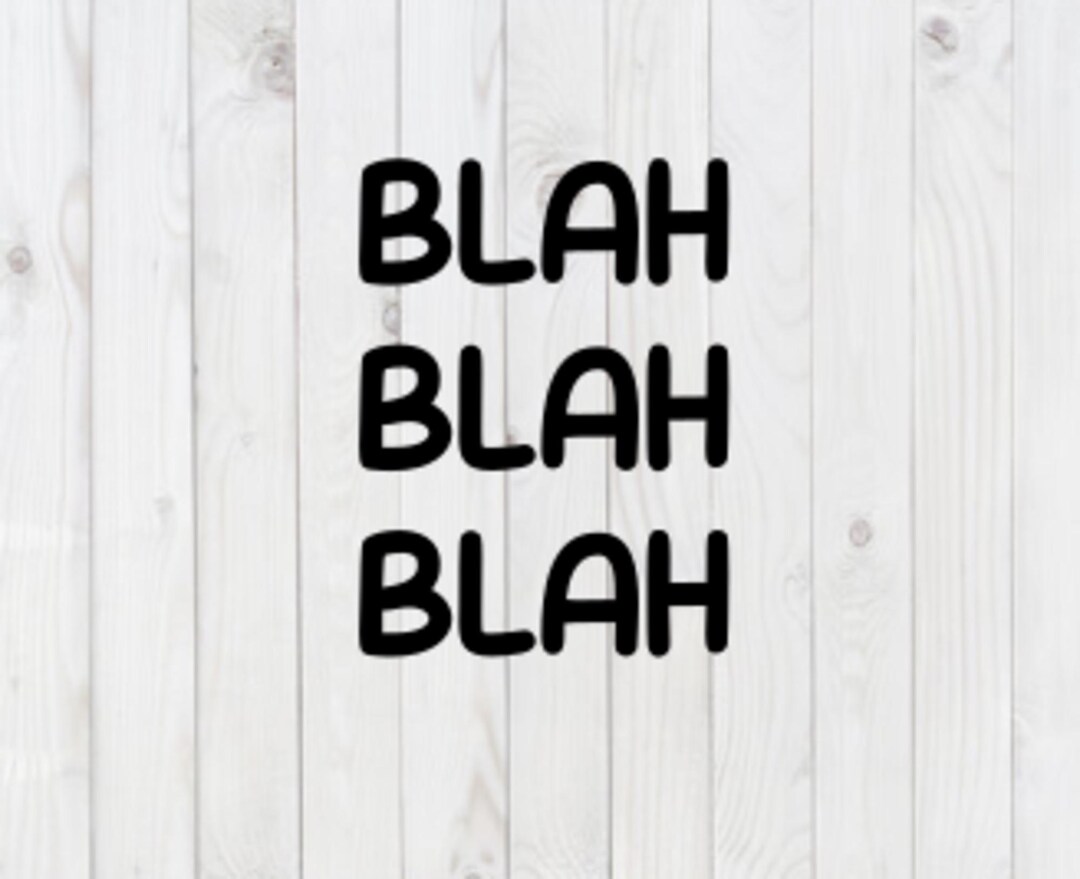 Blah, Blah, Blah, Funny SVG File, Pdf, Png, Dxf, Digital Download ...