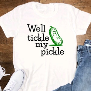Well Tickle My Pickle, Funny SVG File, Vector, Pdf, Dxf, Digital ...