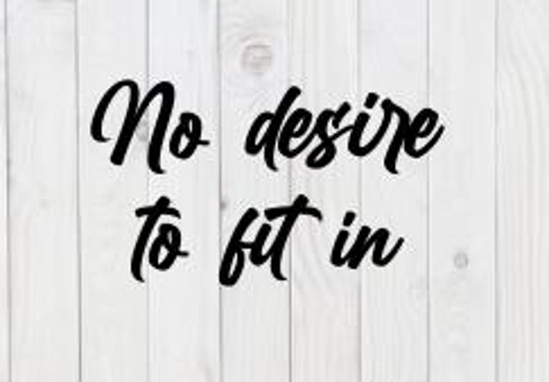 No Desire to Fit In, Funny SVG File, Pdf, Png, Dxf, Digital Download ...