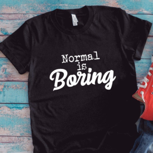 Normal is Boring - Etsy