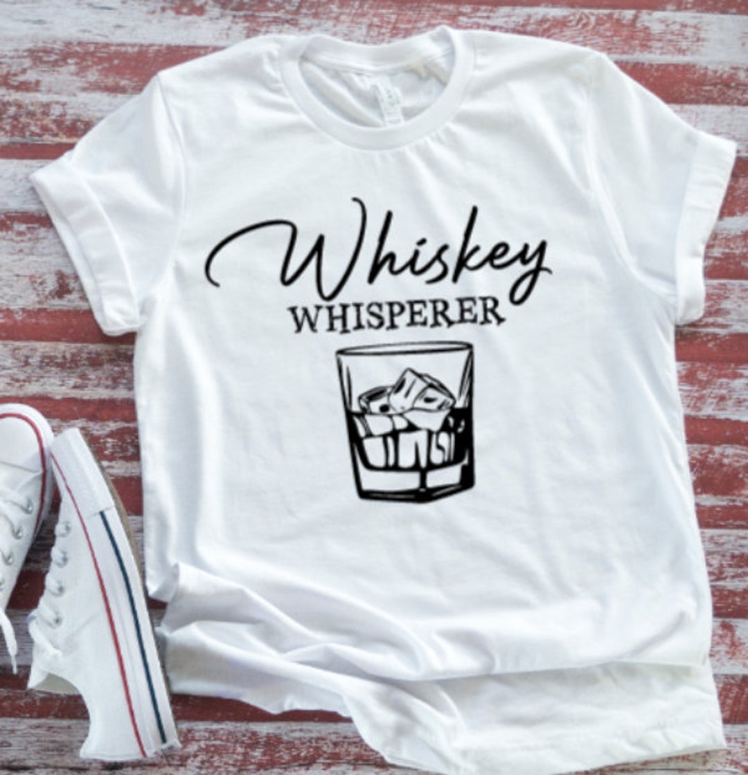 Whiskey Whisperer, Unisex White Short Sleeve T-shirt With FREE SHIPPING ...