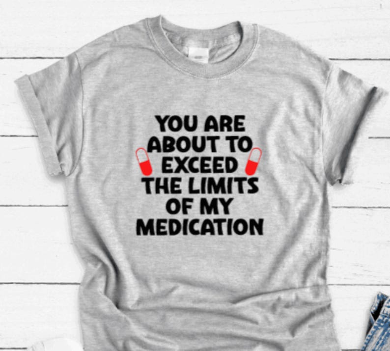 You Are About to Exceed the Limits of My Medication, Funny SVG File ...