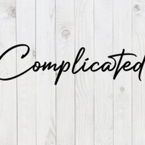 Complicated, Funny SVG File, Pdf, Png, Dxf, Digital Download, Cricut ...