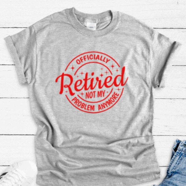 Officially Retired Not My Problem Anymore Unisex Short | Etsy