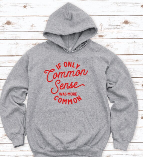 Common sense hoodie store