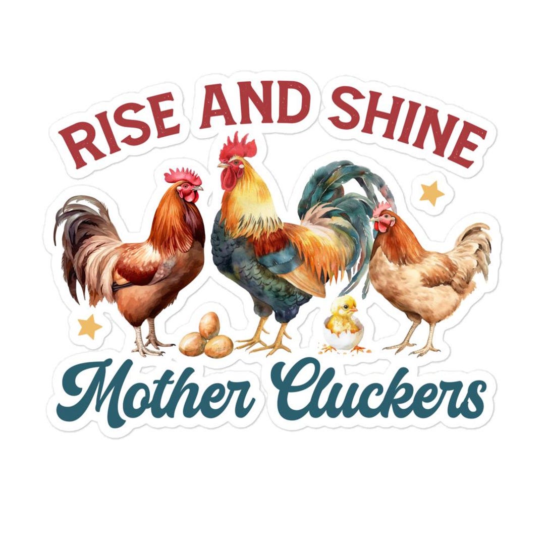 Rise and Shine Mother Clucker Bubble-free Stickers, Bumper Sticker ...