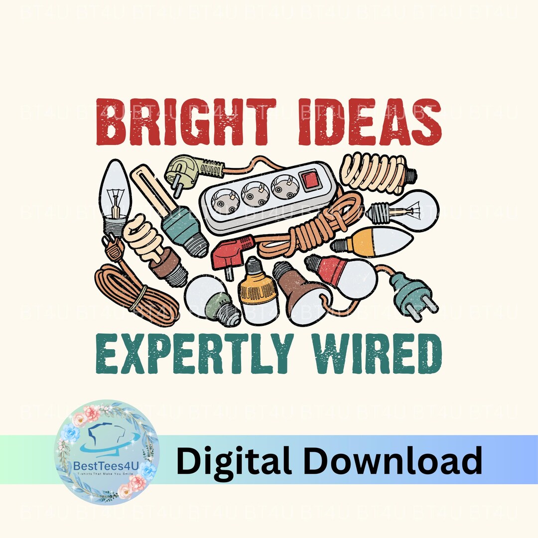 Creative ‘bright Ideas Expertly Wired’ PNG, Funny Electrician ...