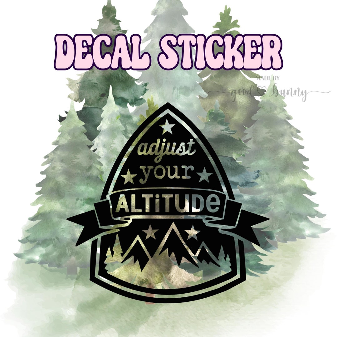 Adjust Your Altitude Decal Sticker | Adjust Your Altitude Sticker ...