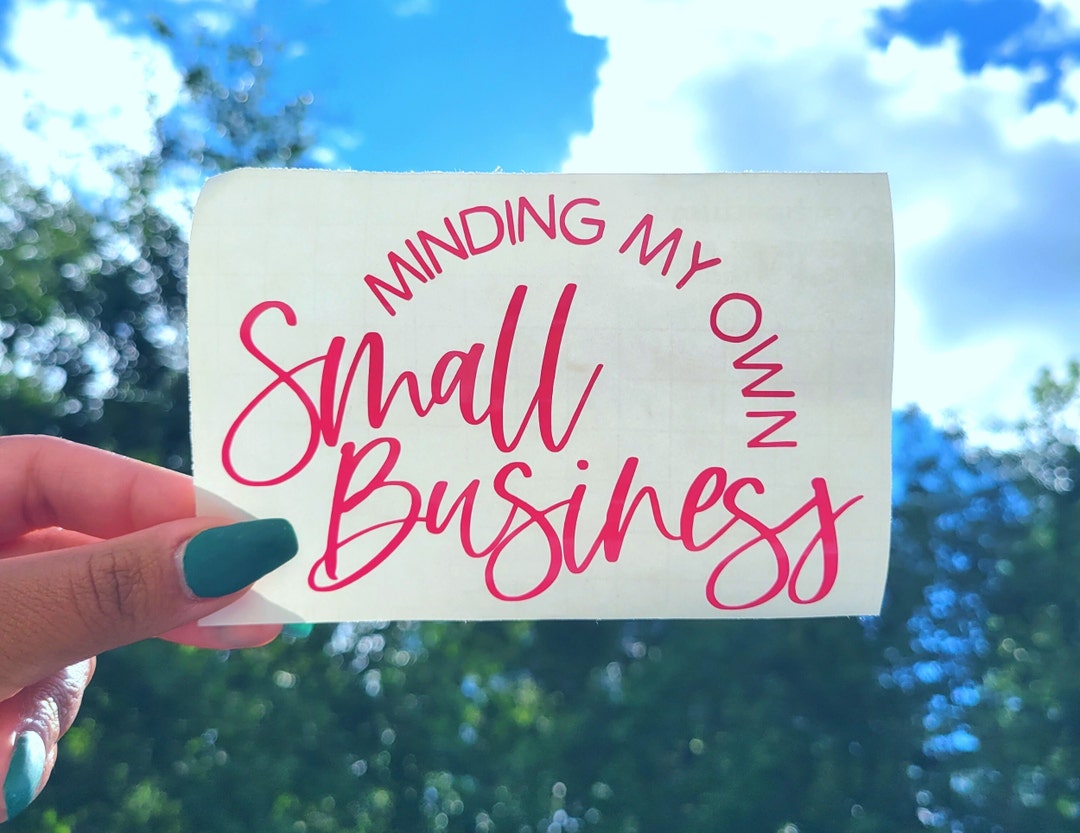 Minding My Own Small Business Decal | Laptop, Car, Window Sticker - Etsy
