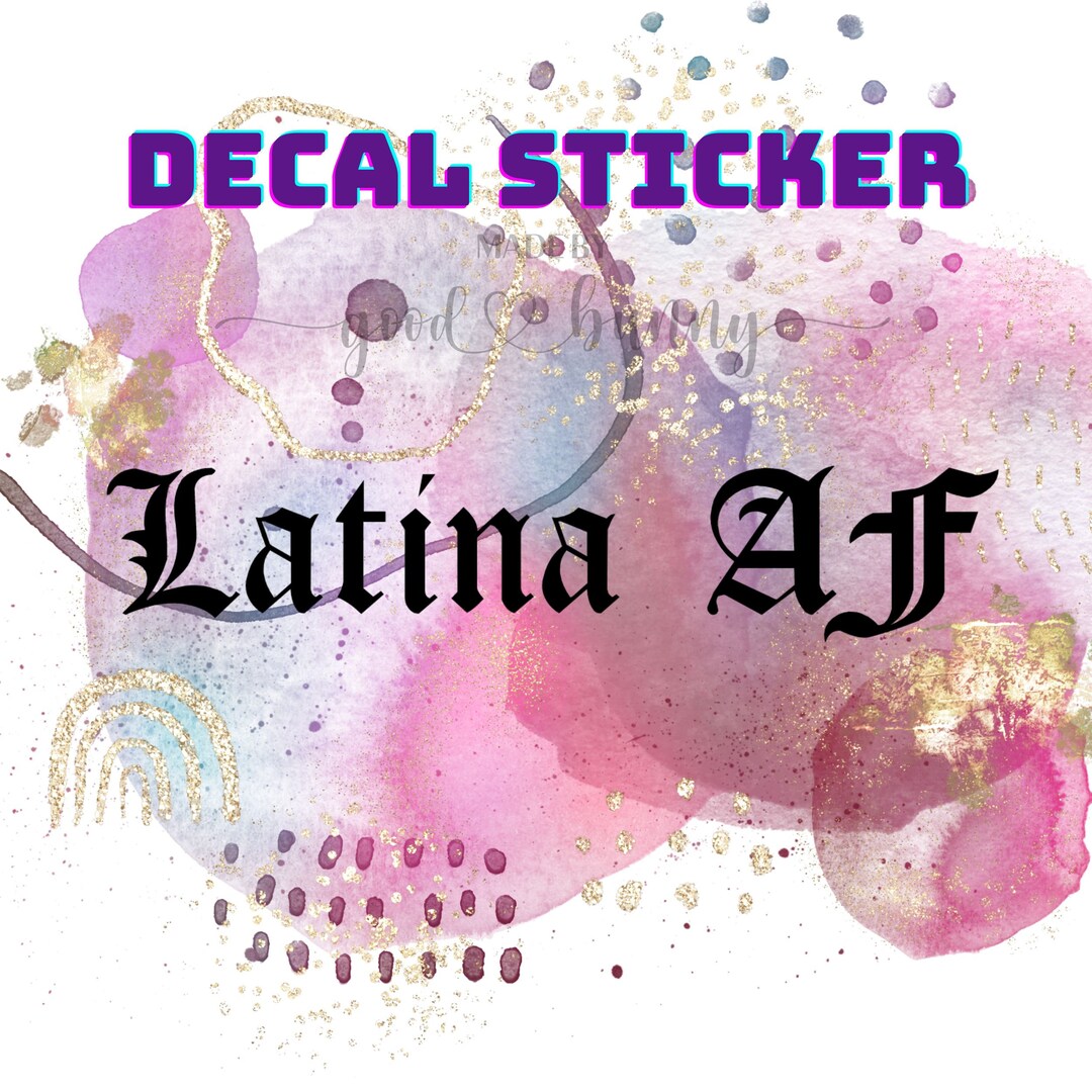Latin AF Decal Sticker Latina AF Sticker Latina Stickers - Etsy