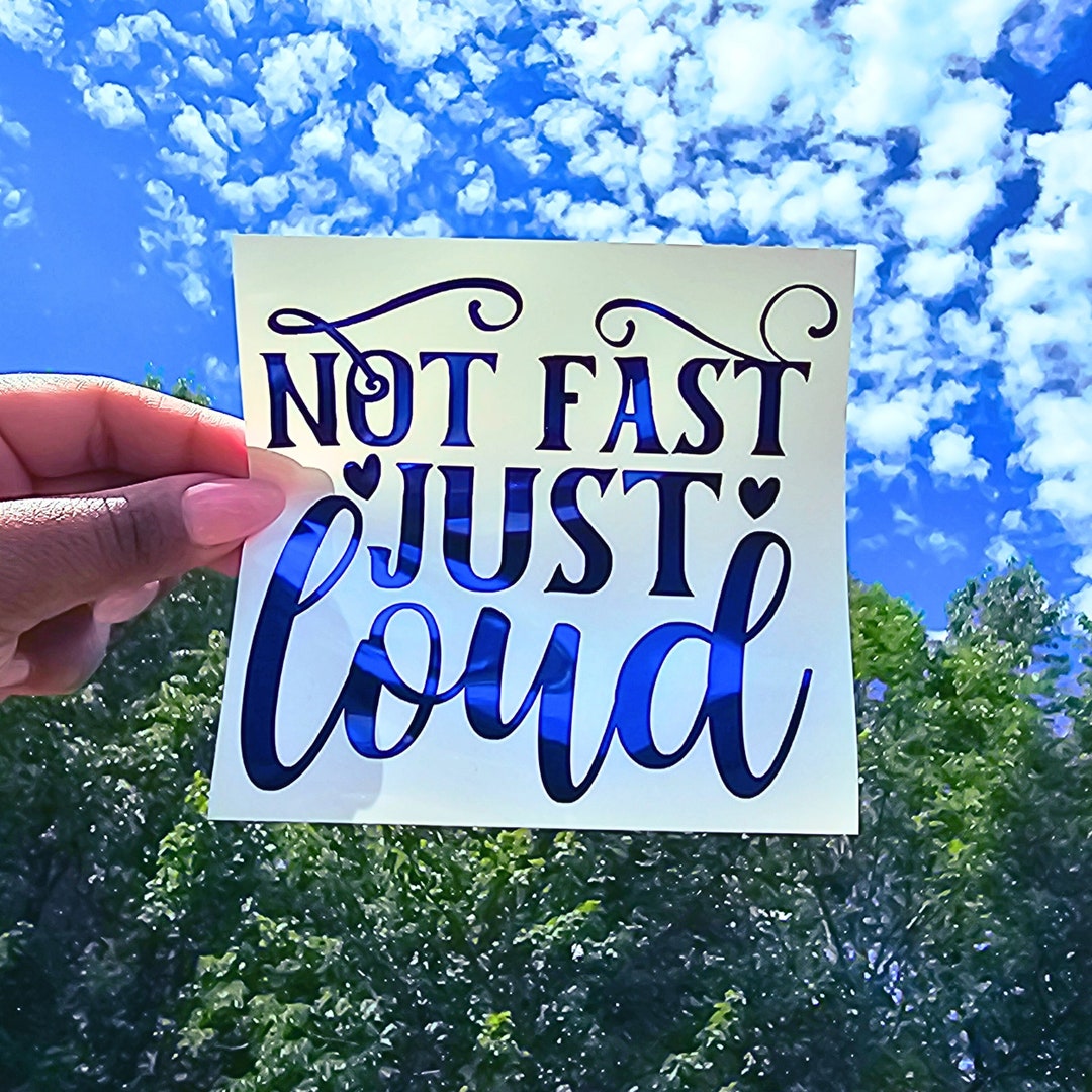 Not Fast Just Loud Car Decal Sticker | Car Decal Sticker | Funny Car ...