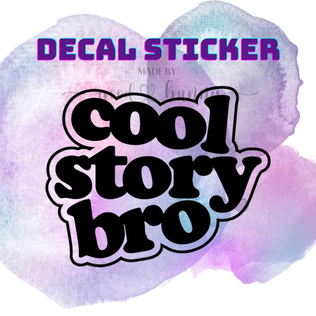 Cool Story Bro Decal Sticker | Cool Story Sticker | Cool Story Bro ...