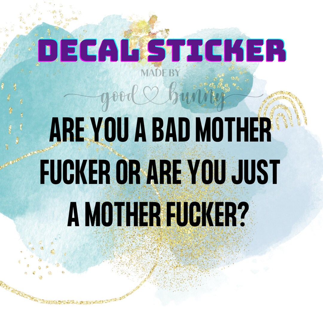 Are You A Bad MF or Are You Just A MF Decal Sticker - Etsy