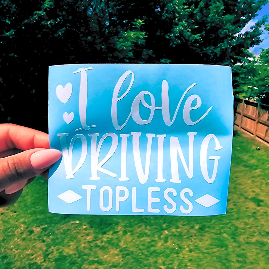 I Love Driving Topless Car Decal Sticker Car Decal Sticker Funny Car ...