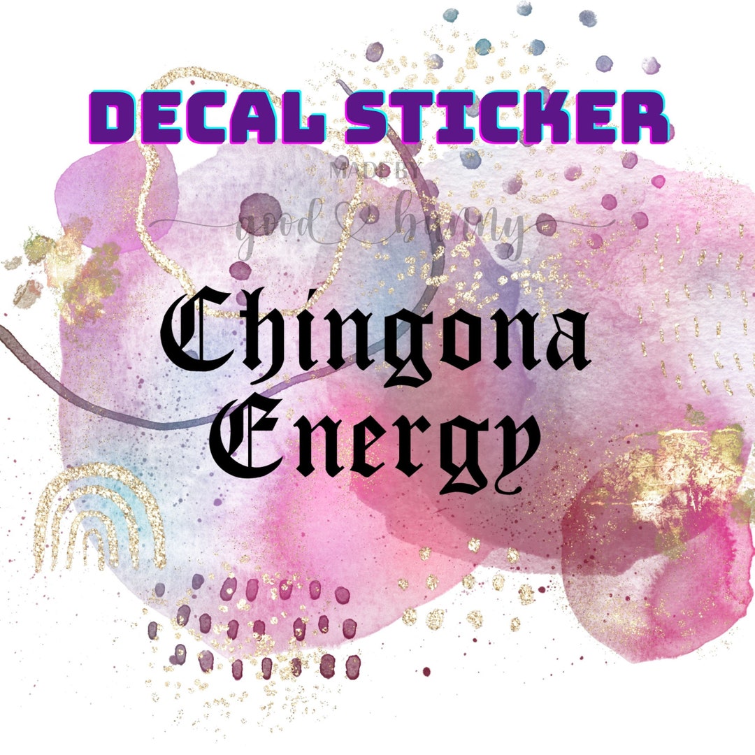 Chingona Energy Decal Sticker | Chingona Energy Sticker | Latina ...