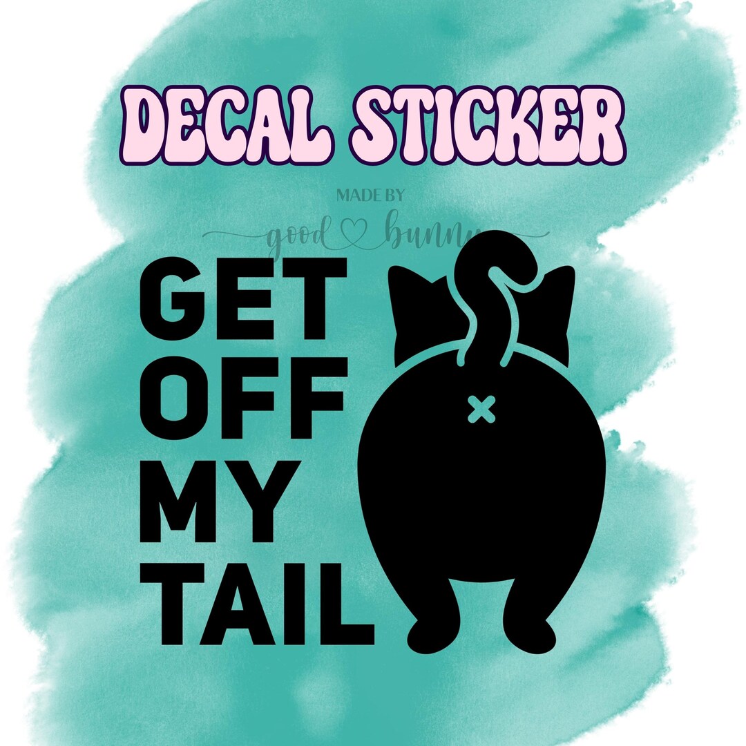 Get off My Tail Car Decal Sticker Car Decal Sticker Funny Car Sticker ...