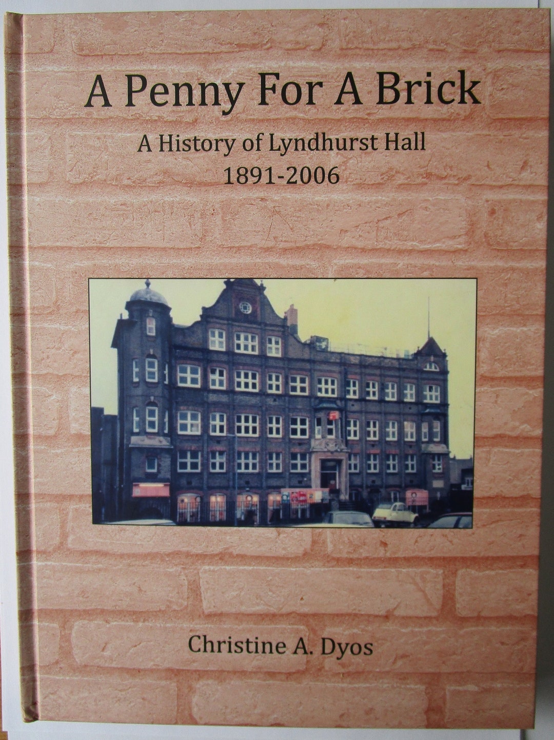 A Penny for A Brick A History of Lyndhurst Hall, Warden Road, Kentish ...