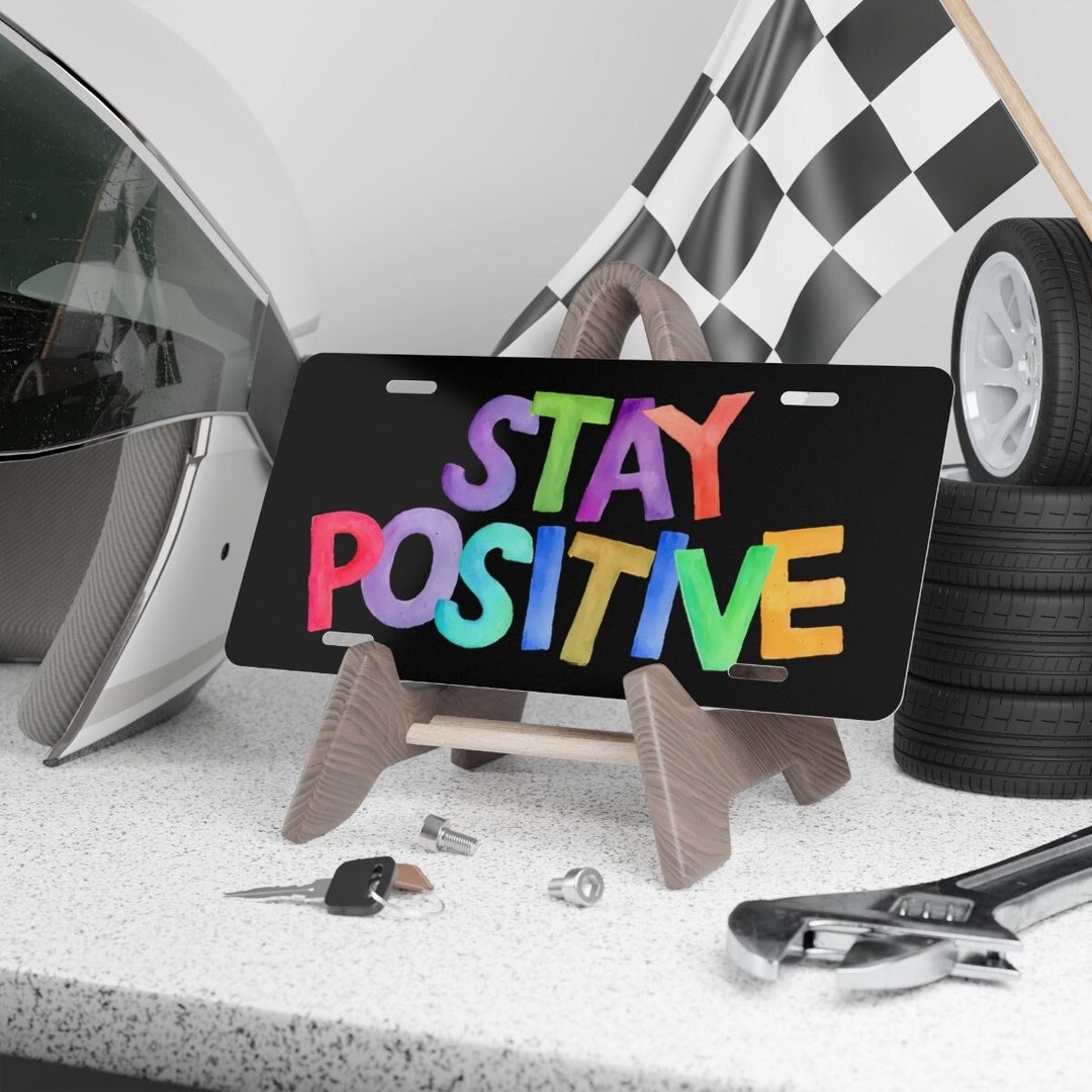 Stay Positive License Plate Custom Motivational Vanity Car - Etsy
