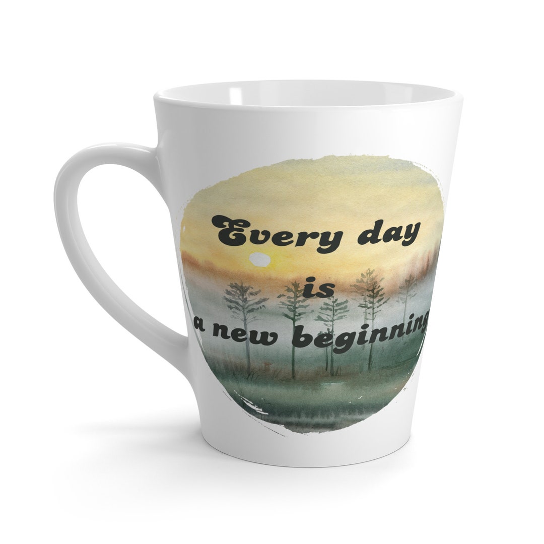 Inspiring Quote Latte Mug Sunrise Cup for Coffee and Tea Lovers Unique ...
