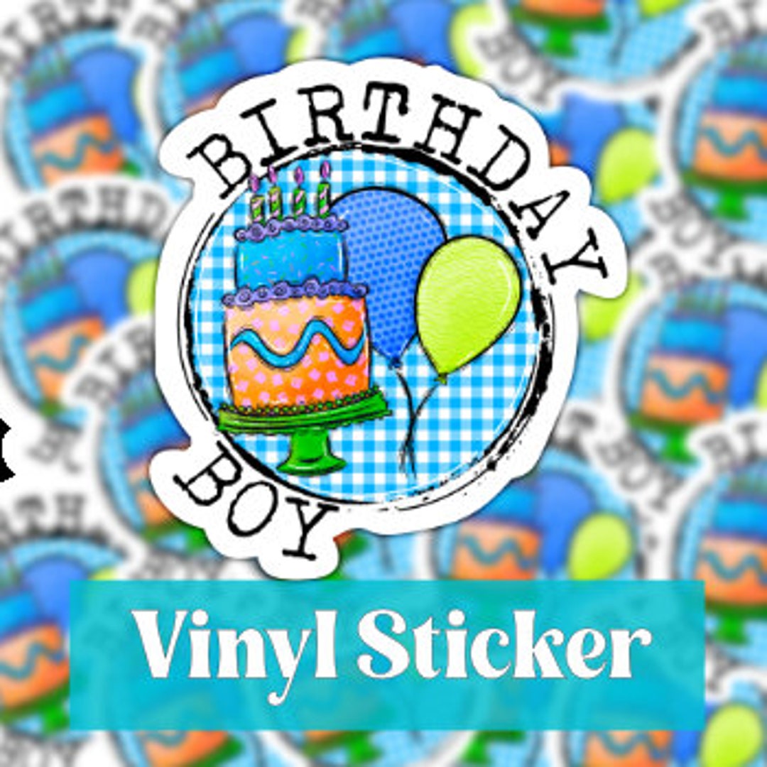 Birthday Boy Sticker Waterproof Sticker Laminated Sticker - Etsy