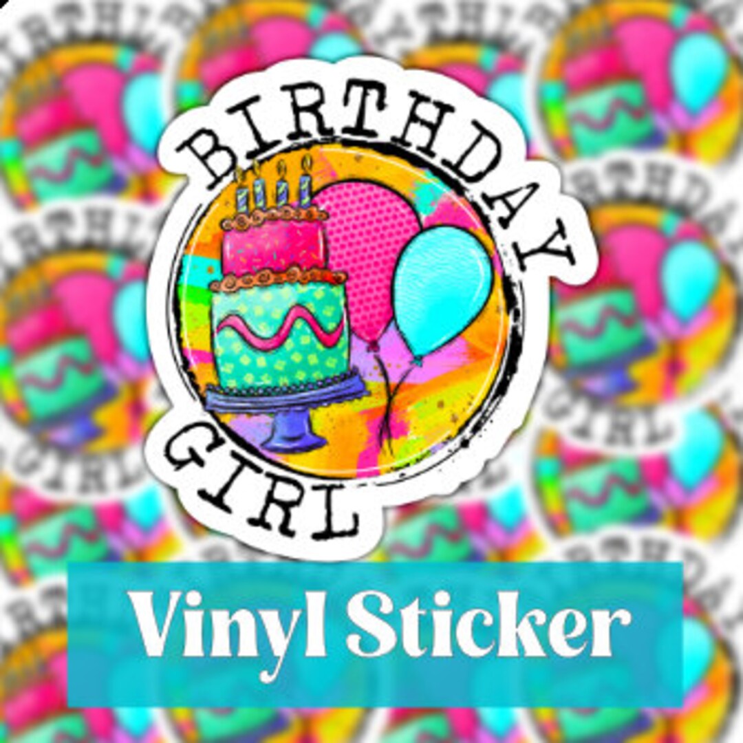 Birthday Girl Sticker Waterproof Sticker Laminated Sticker - Etsy