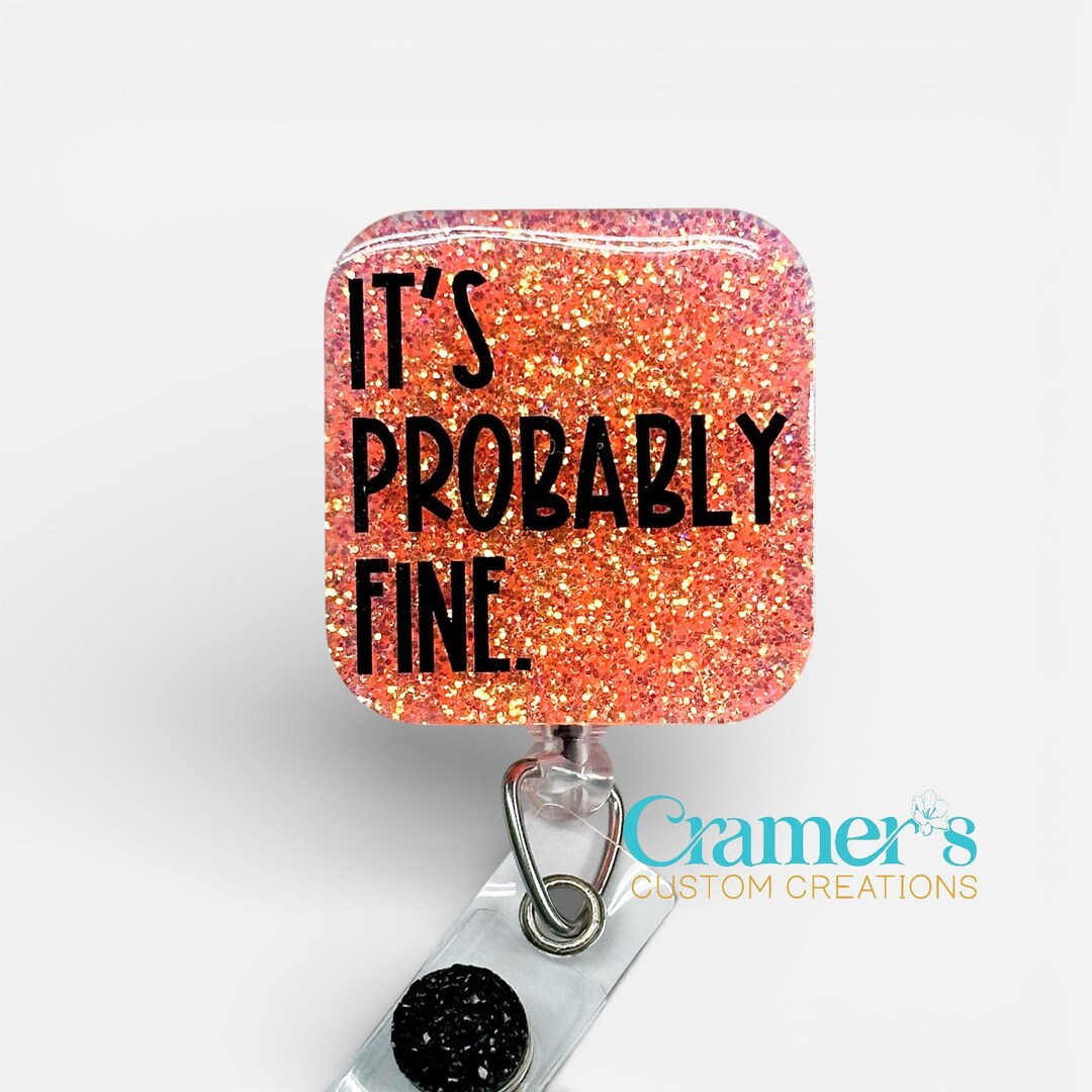 It's Probably Fine Badge Reel - Snarky Humor - Etsy