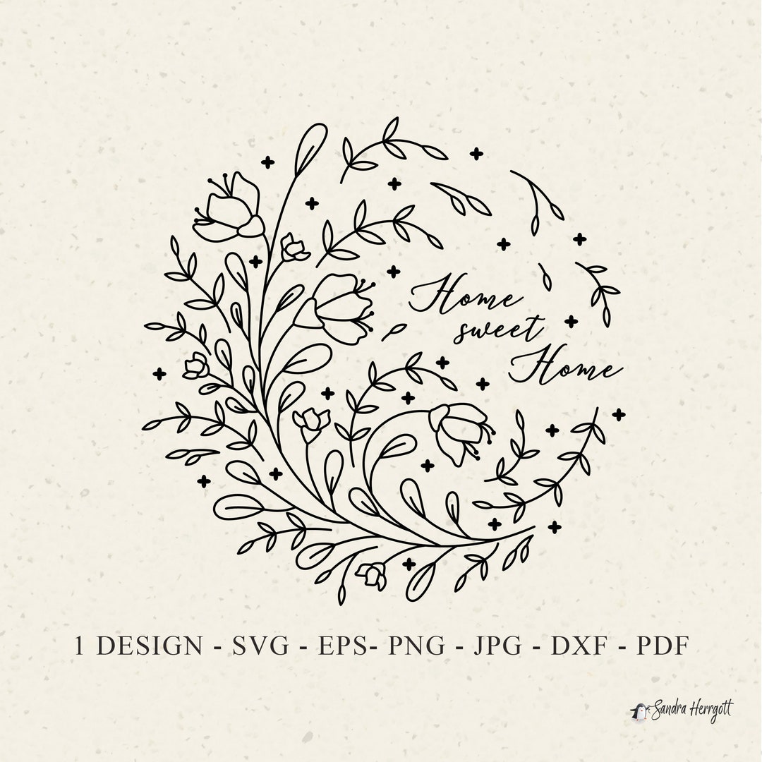 Home Sweet Home Floral Circle Plotter File Svg Dxf Png Eps Jpg Pdf ...