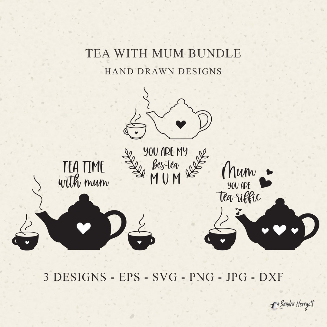 You Are My Best-tea Mum Plotter File SVG DXF PNG You Are Tea-riffic ...