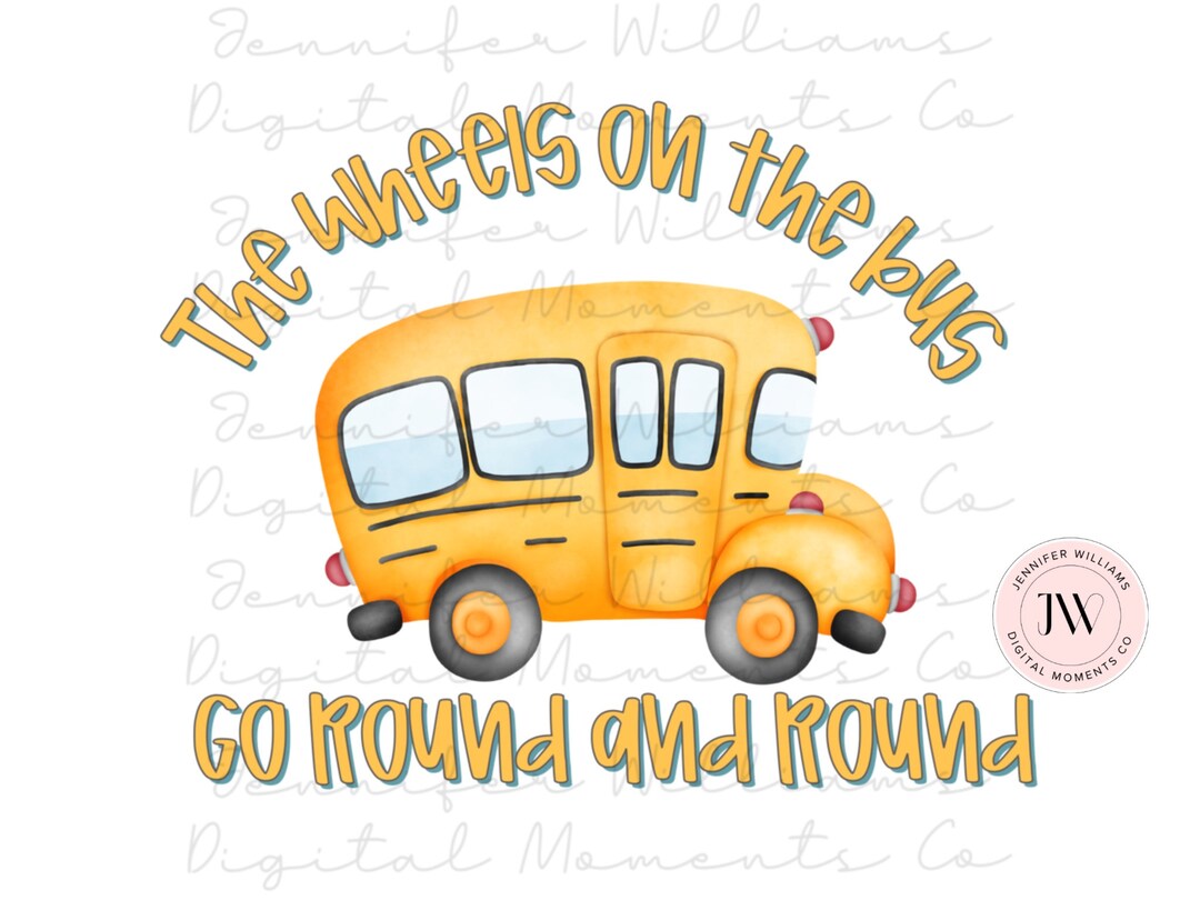 The Wheels on the Bus Go Round and Round, School Bus, Digital Download ...