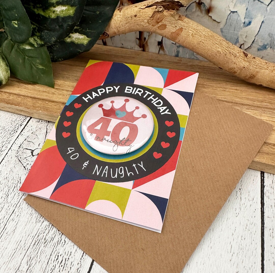 40 Age Badge, Birthday Badge With Card, 40 Years Birthday Badge, Card ...