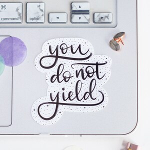 You Do Not Yield, Tog, Weatherproof Matte Sticker, Vinyl Sticker ...