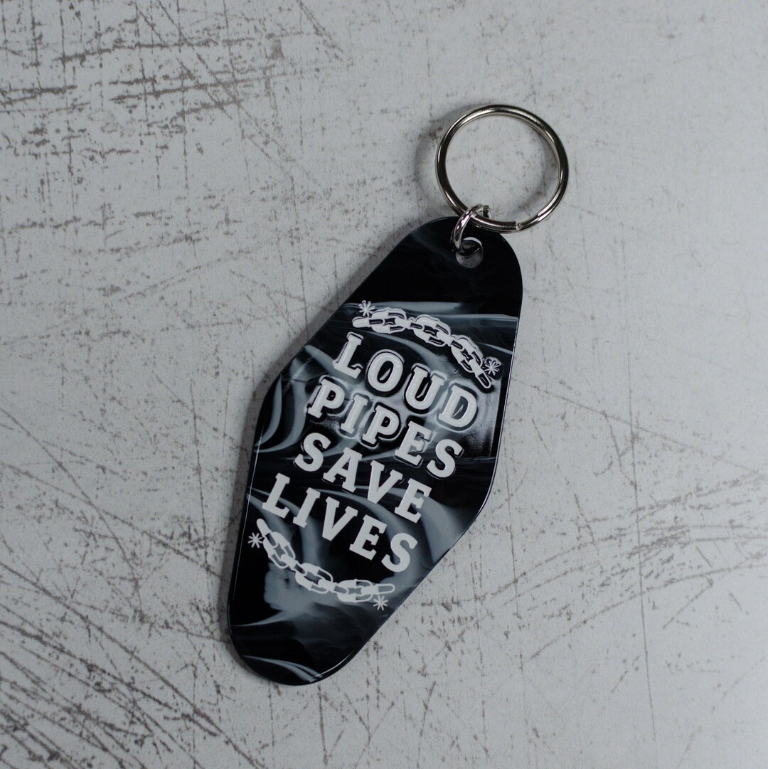 Loud Pipes Save Lives Motel Keychain - Etsy