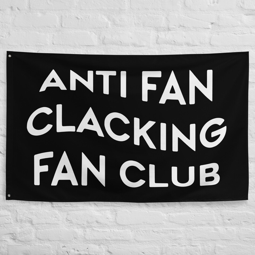 Anti Fan Clacking Fan Club Rave Flag | Rave Flag - Festival Flag - Rave ...