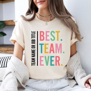 CUSTOM Best Team Ever Tee Coworker Gift, Team Name Shirt, Company Shirt ...